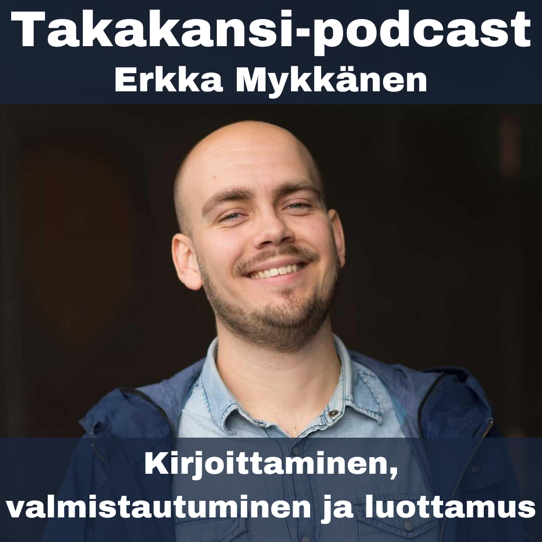 Erkka Mykkänen – Kirjoittaminen, valmistautuminen ja luottamus ...