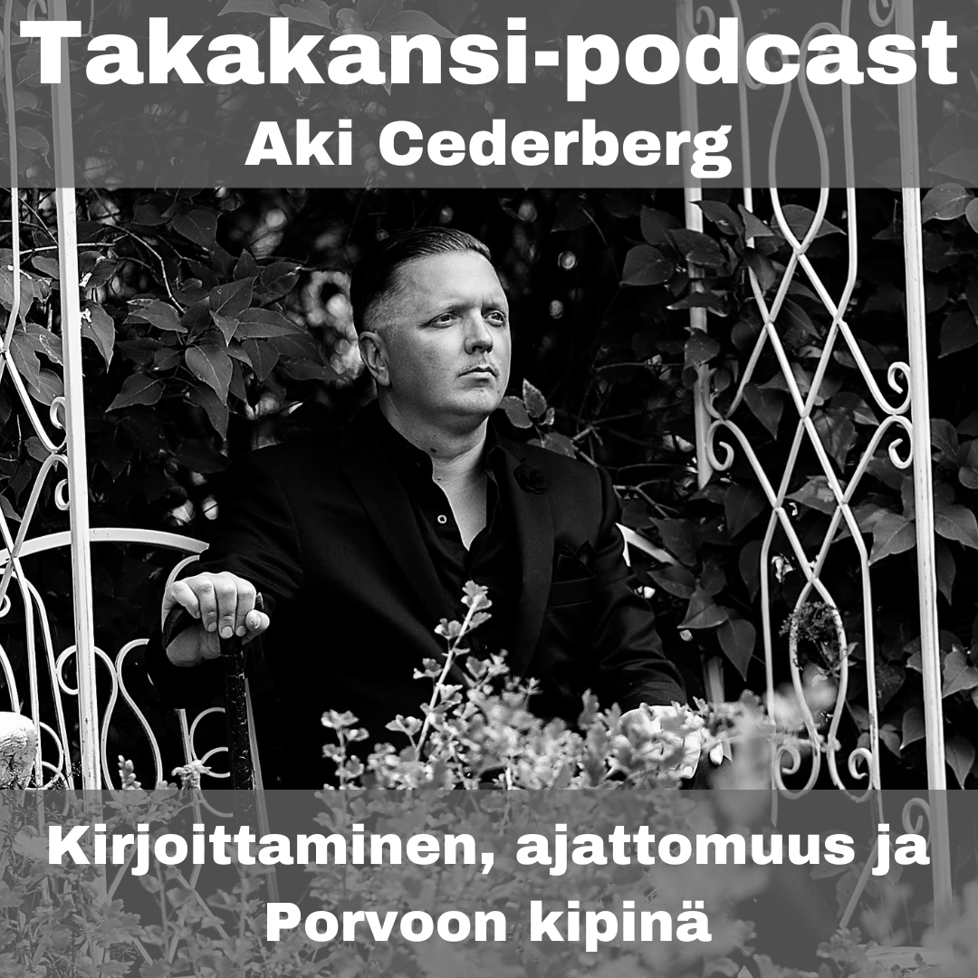 Aki Cederberg – Kirjoittaminen, ajattomuus ja Porvoon kipinä ...