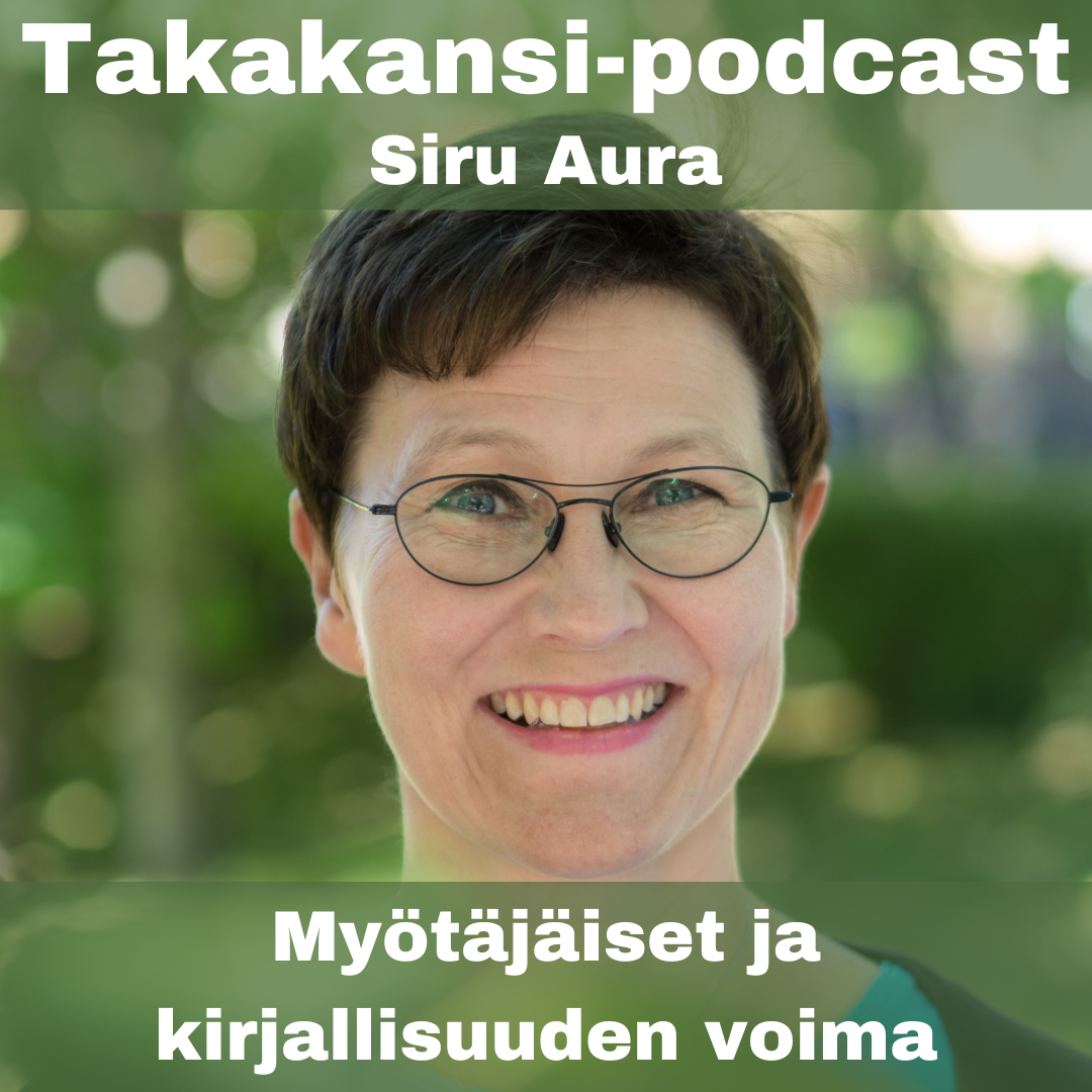 Siru Aura – Myötäjäiset ja kirjallisuuden voima – Takakansi-podcast